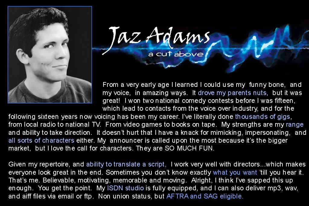 Jaz Adams Voicing, Young male, full range voice actor.