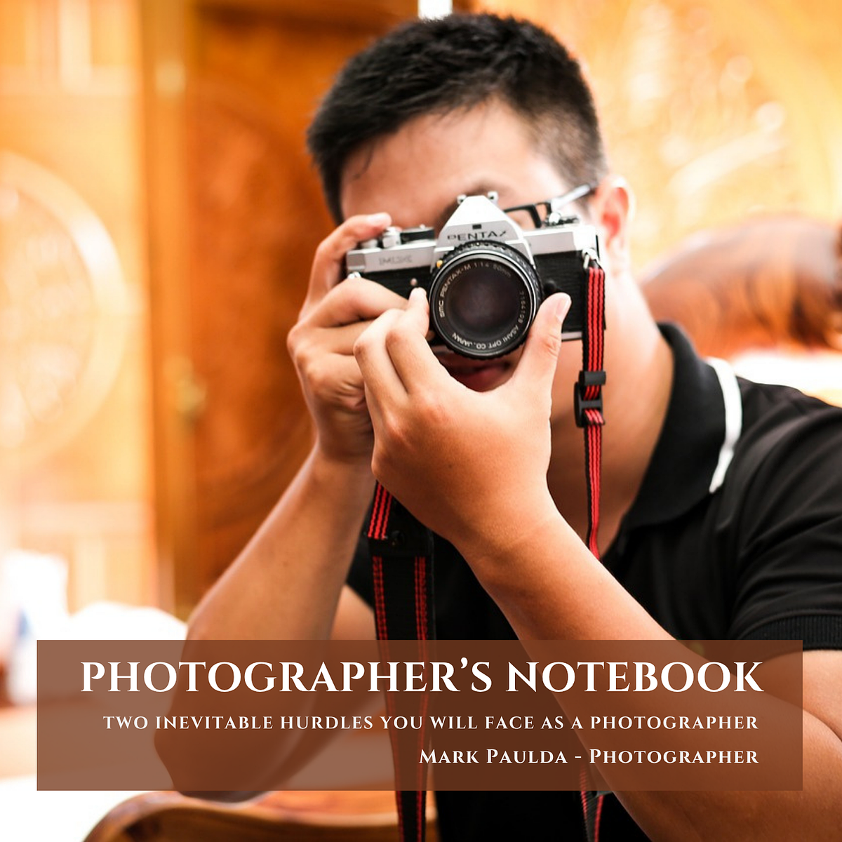Two Hurdles You Will Face In Photography
